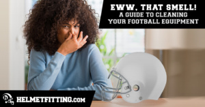 Eww, That Smell: A Guide to Cleaning Your Football Equipment ...
