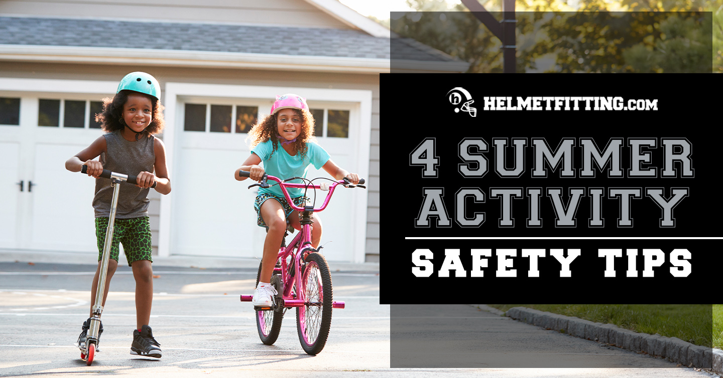4 Summer Activity Safety Tips - HelmetFitting.com