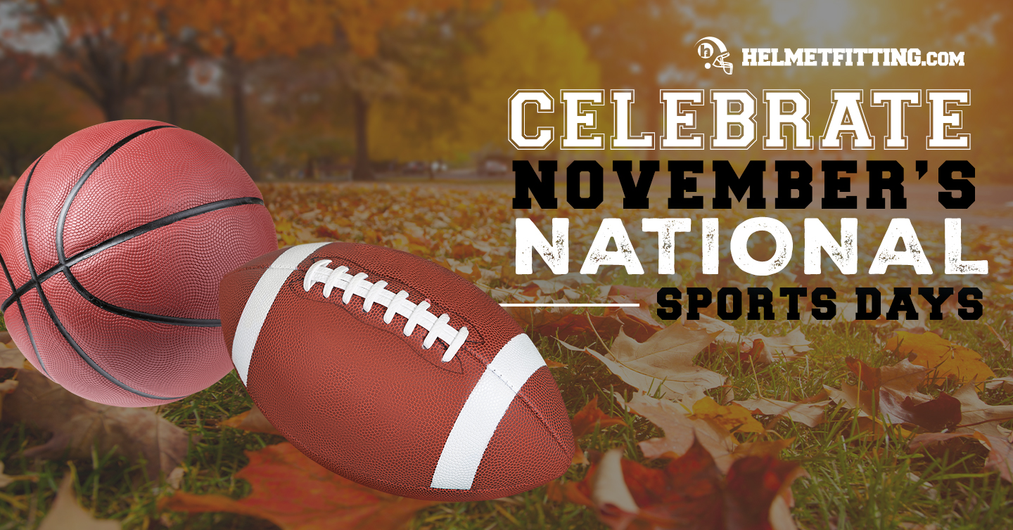 Celebrate November’s National Sports Days - HelmetFitting.com