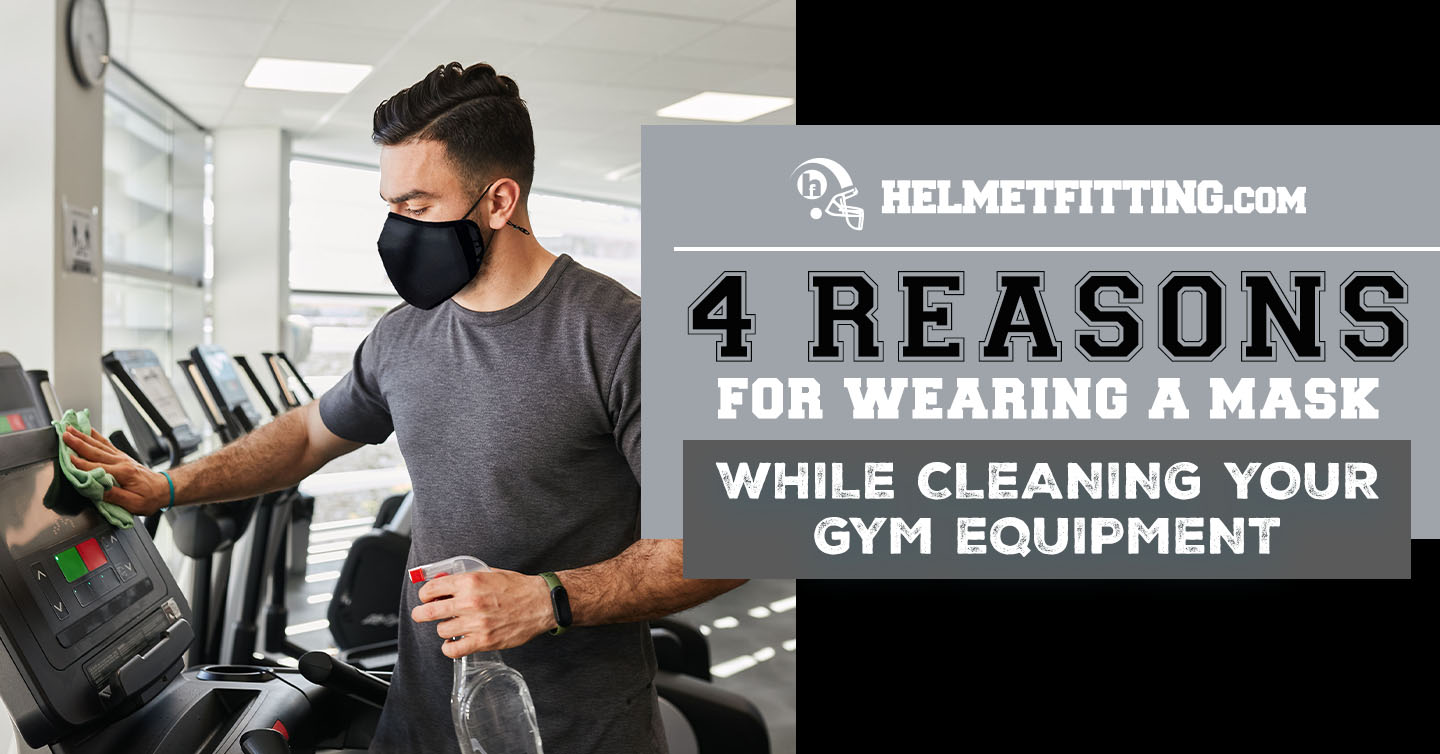 4 Reasons for Wearing a Mask While Cleaning Your Gym Equipment ...